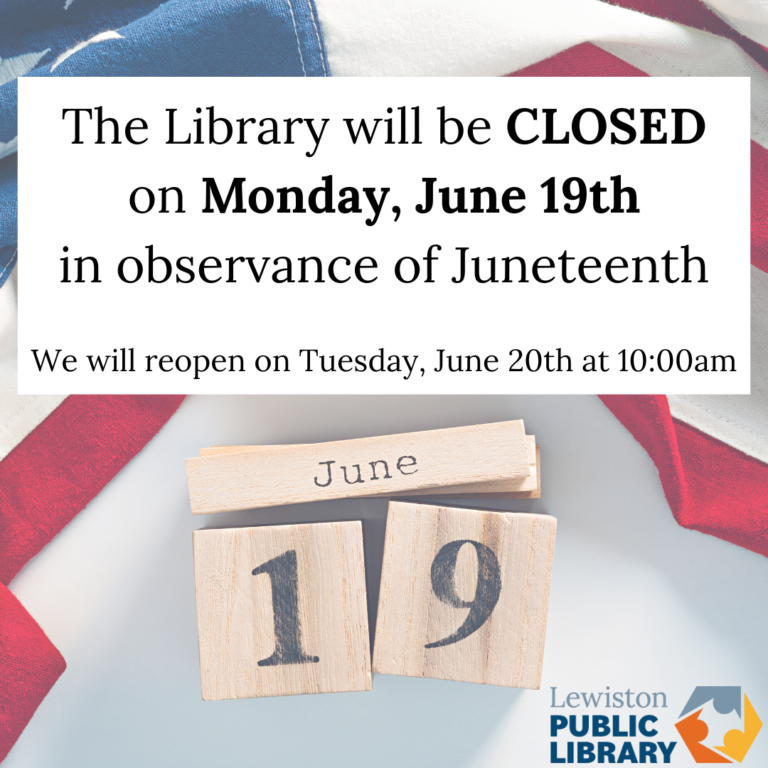 CLOSED for Juneteenth // Lewiston Public Library, Maine