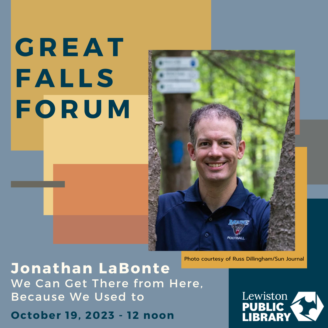 Great Falls Forum with Jonathan Labonte // Lewiston Public Library, Maine