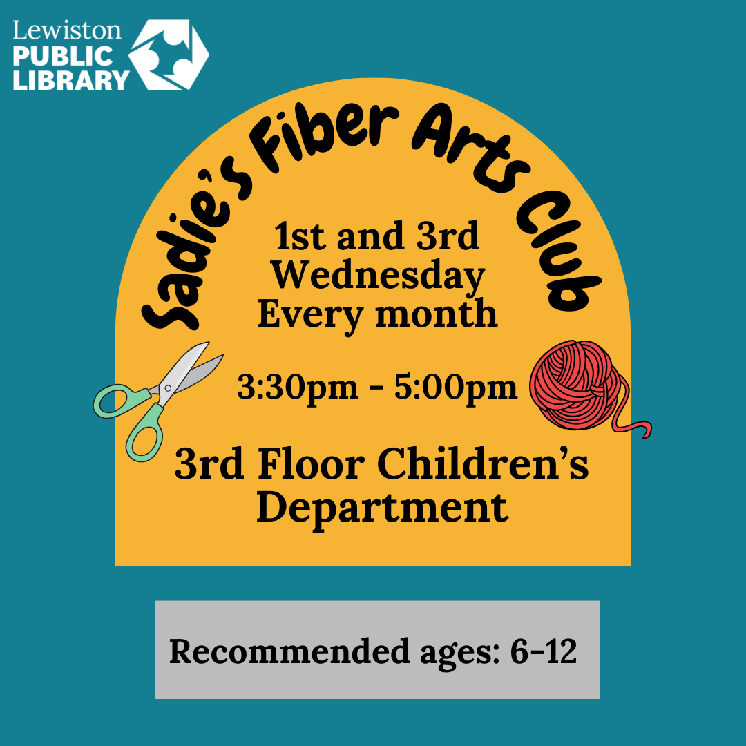 SADIE’S FIBER ARTS CLUB // Lewiston Public Library, Maine