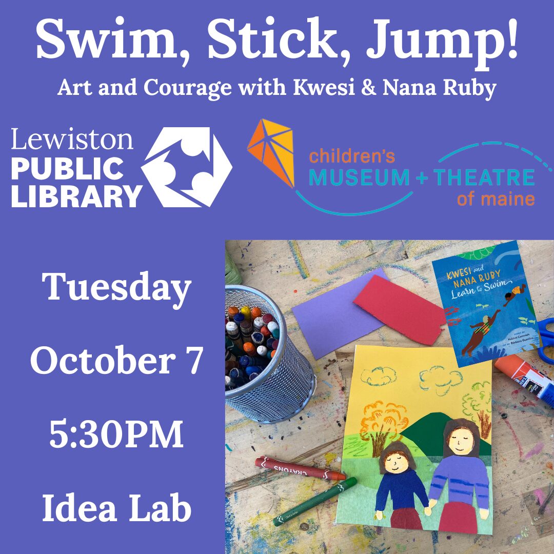 SWIM, STICK, JUMP! ART AND COURAGE WITH KWESI & NANA RUBY // Lewiston ...